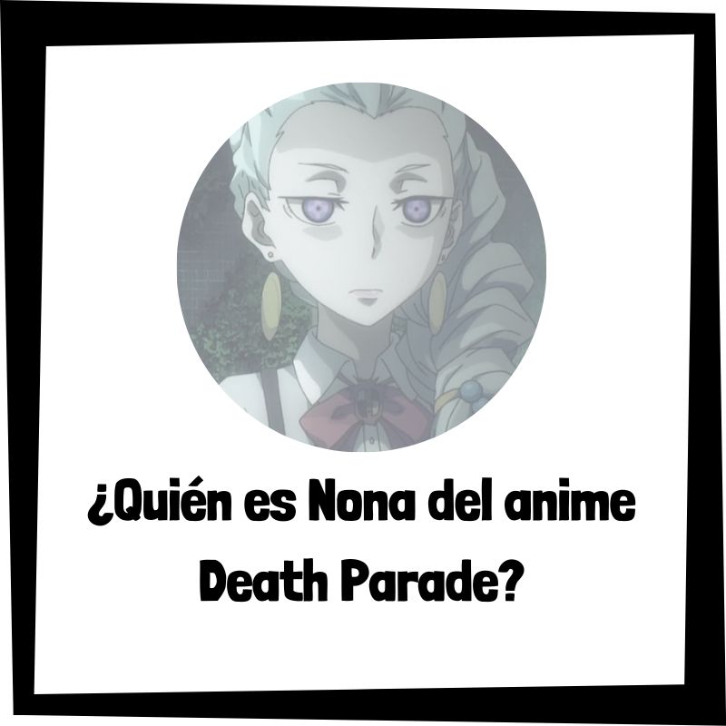 ¿Quién es Nona del anime Death Parade? - Universo de animes