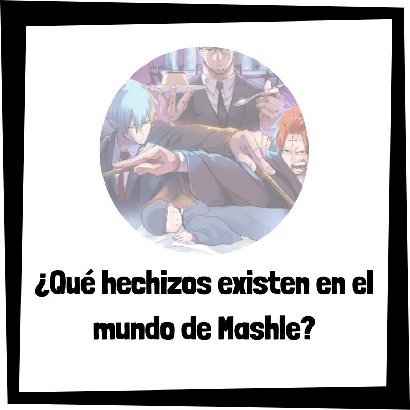 ¿Qué hechizos existen en el mundo de Mashle? - Universo de animes